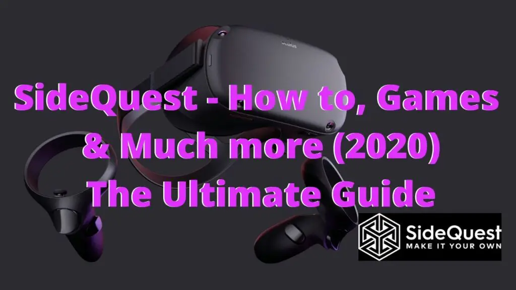 SIDEQUEST - How To, Games & Much More (2021) | The Ultimate Guide