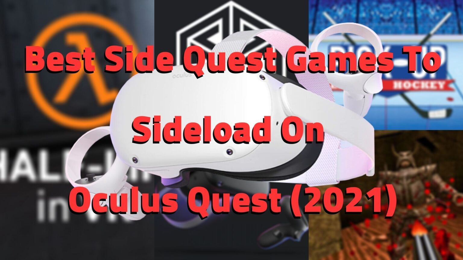 Top 21 Essential Best SideQuest Games To Sideload On Oculus Quest