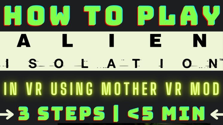 How To Play Alien Isolation On Any VR Headset - 2 Methods!