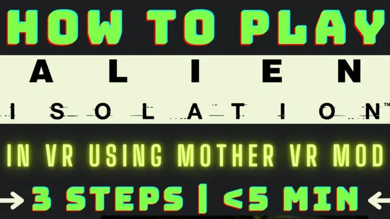 How To Play Alien Isolation On Any VR Headset - 2 Methods!